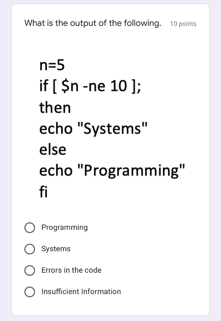 Solved What is the output of the following. 10 points n=5 if | Chegg.com