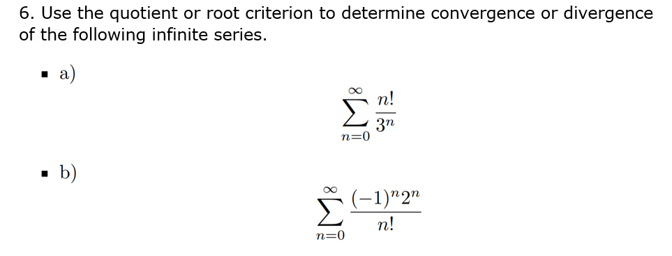 Solved 6. Use the quotient or root criterion to determine | Chegg.com