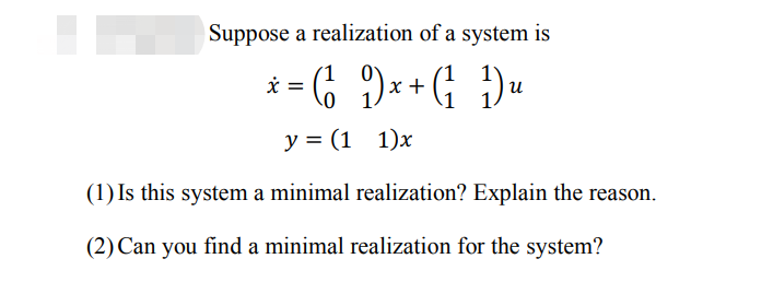 Solved Suppose a realization of a system is x = (₁9) x + (²₁ | Chegg.com