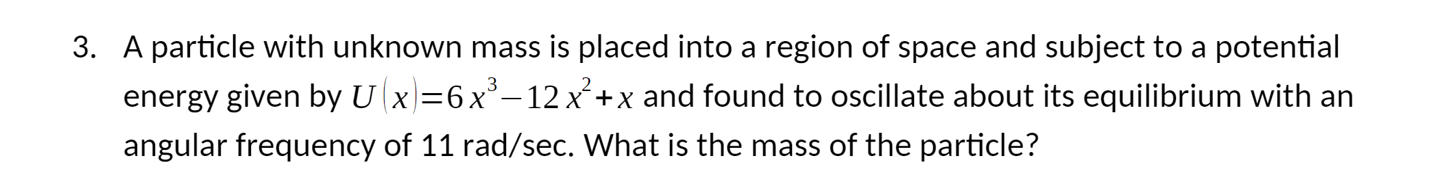 Solved 3. A particle with unknown mass is placed into a | Chegg.com