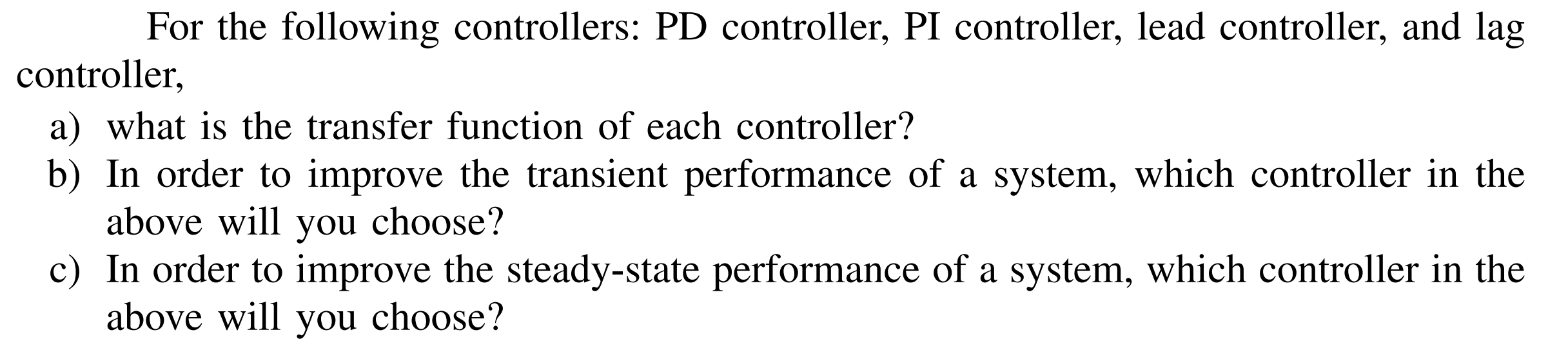 Solved For the following controllers: PD controller, PI | Chegg.com