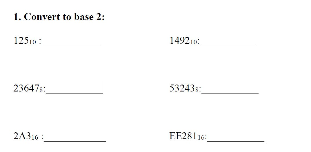 Solved 1. Convert to base 2: 12510 : 149210: 236478: 532438: | Chegg.com