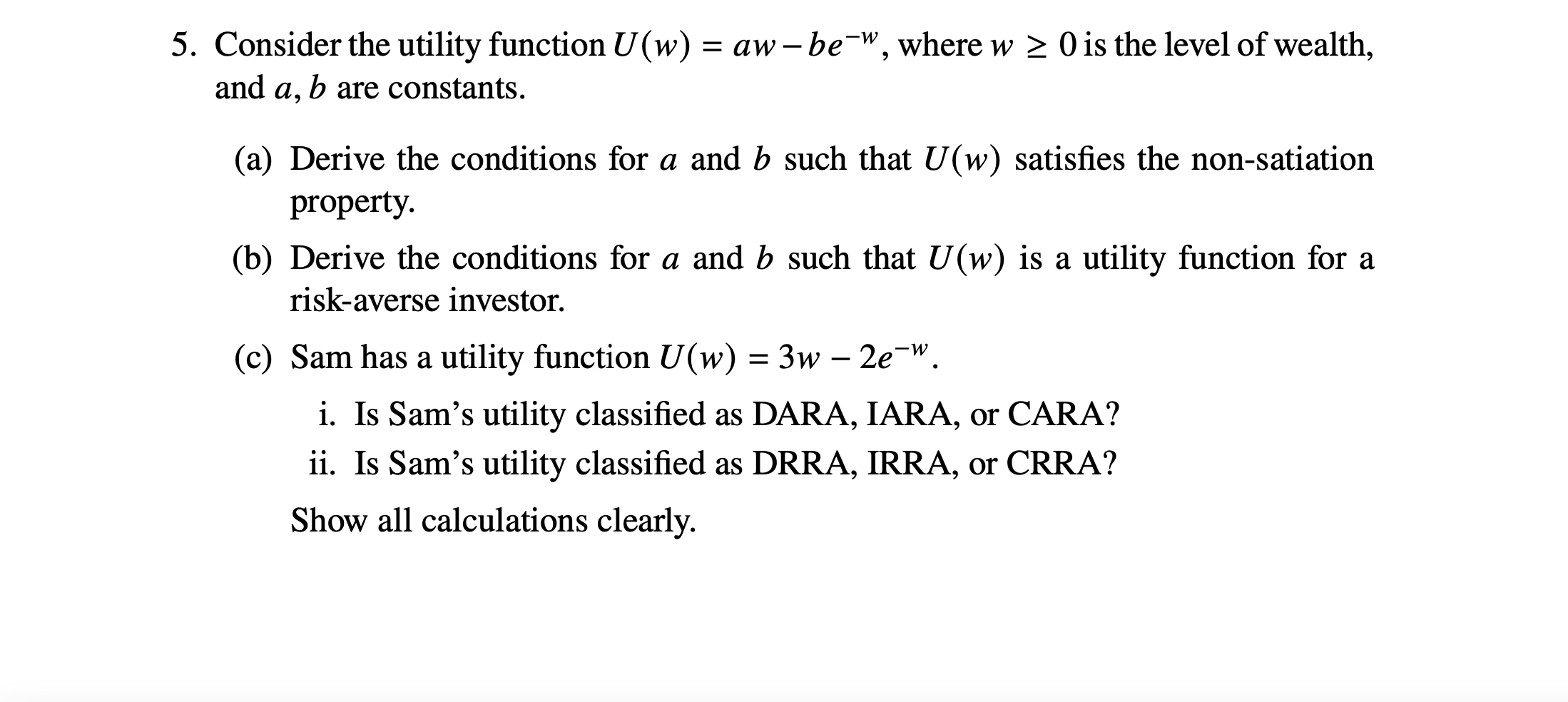 Solved 5. Consider the utility function U(w)=aw−be−w, where | Chegg.com