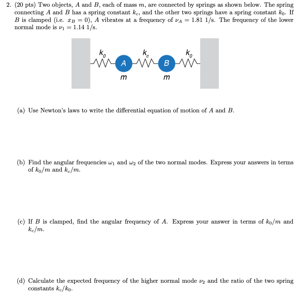 Solved 2. (20 pts) Two objects, A and B, each of mass m, are | Chegg.com