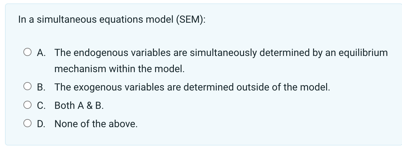 Solved In a simultaneous equations model (SEM):A. ﻿The | Chegg.com