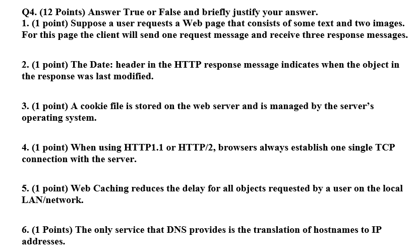 Solved Q4. (12 Points) Answer True or False and briefly | Chegg.com