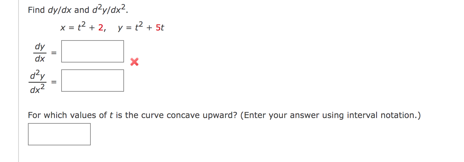Solved Find dy/dx and d2y/dx2 x=t2+2,y=t2+5tdxdy=dx2d2y= For | Chegg.com