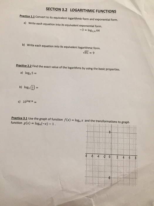 Solved SECTION 3.2 LOGARITHMIC FUNCTIONS Practice 1.1 | Chegg.com