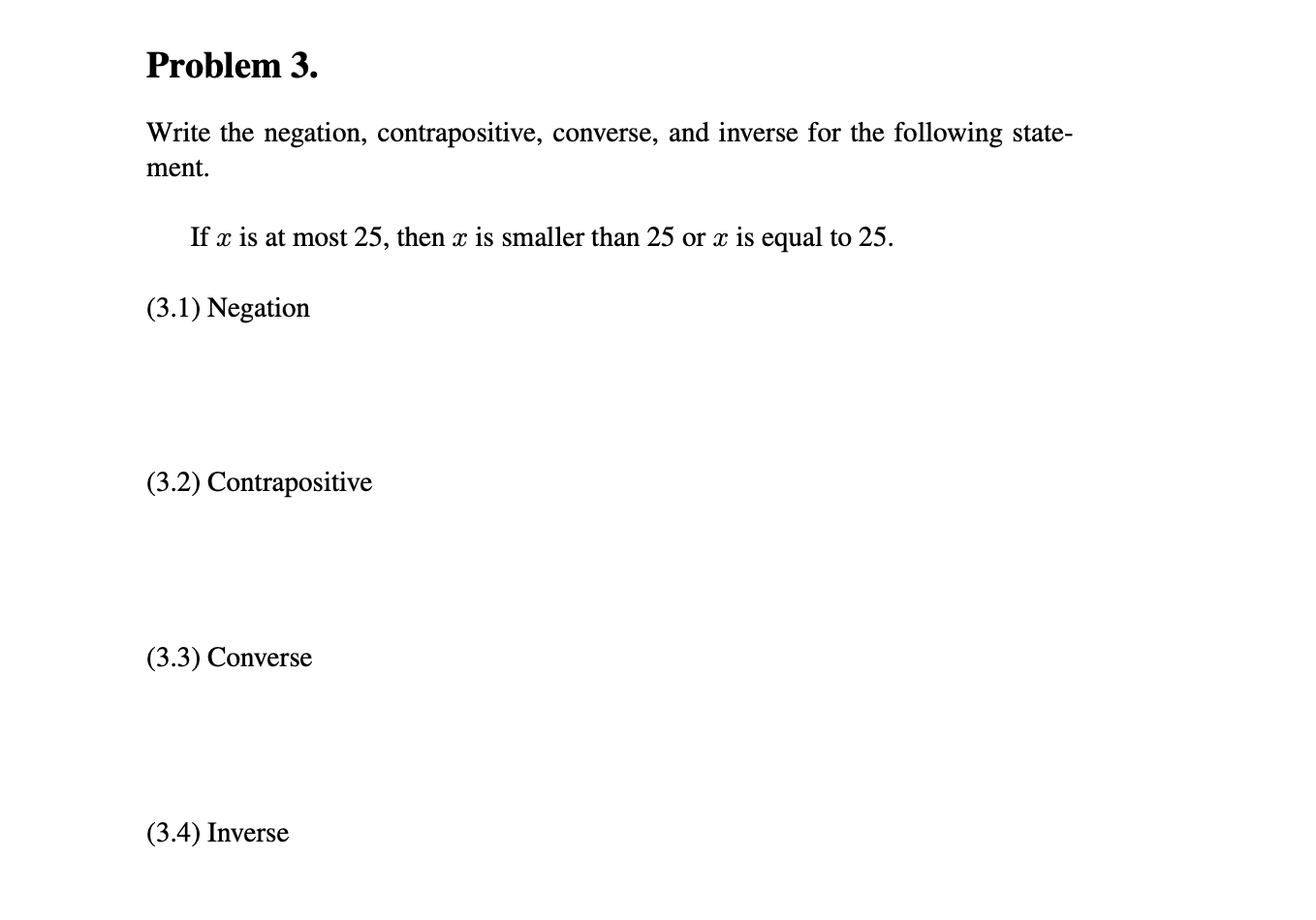 Solved Problem 3. Write the negation, contrapositive, | Chegg.com