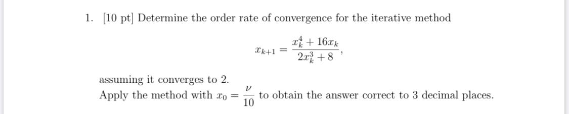 Solved 1. (10 pt) Determine the order rate of convergence | Chegg.com