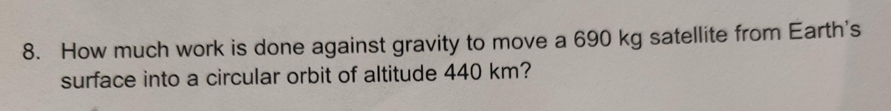 Solved 8. How much work is done against gravity to move a | Chegg.com