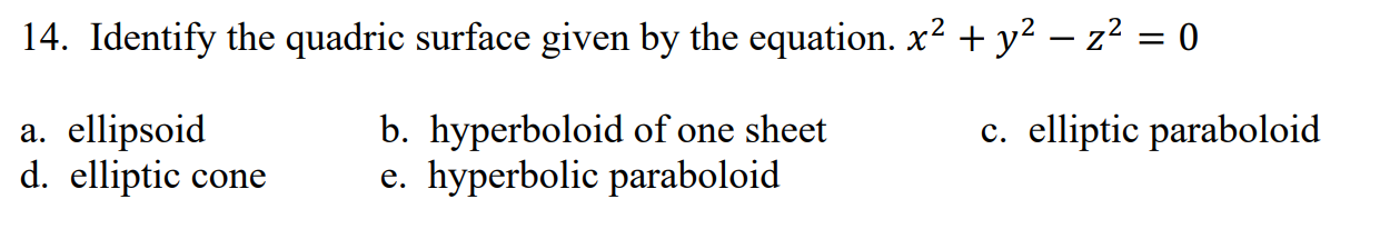 Solved 14. Identify the quadric surface given by the | Chegg.com