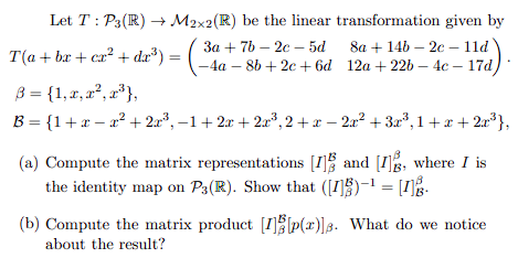 Solved Let T:P3(R)→M2×2(R) be the linear transformation | Chegg.com