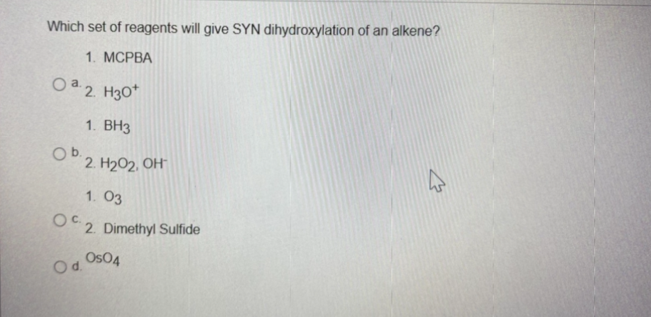 Solved Which set of reagents will give SYN dihydroxylation | Chegg.com