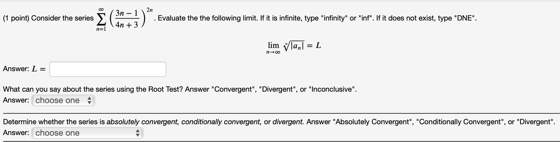 Solved (1 point) Consider the series ∑n=1∞(4n+33n−1)2n. | Chegg.com