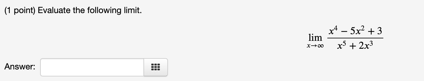 Solved (1 point) Evaluate the following limit. | Chegg.com