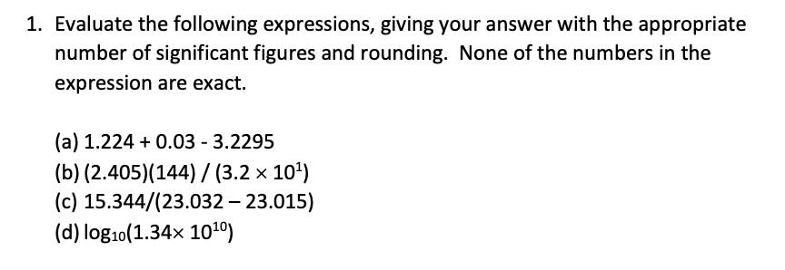 Solved 1. Evaluate the following expressions, giving your | Chegg.com
