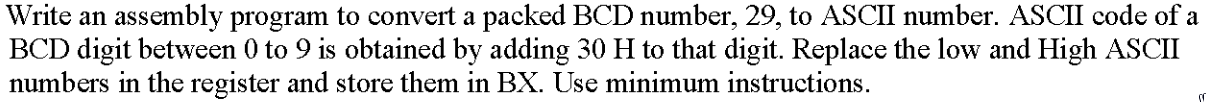 Solved Write an assembly program to convert a packed BCD | Chegg.com
