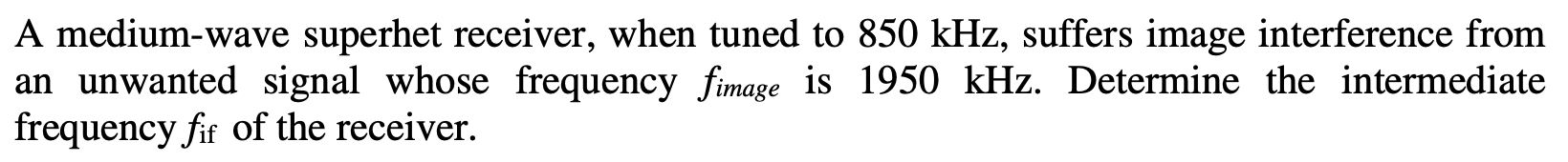Solved A medium-wave superhet receiver, when tuned to 850 | Chegg.com