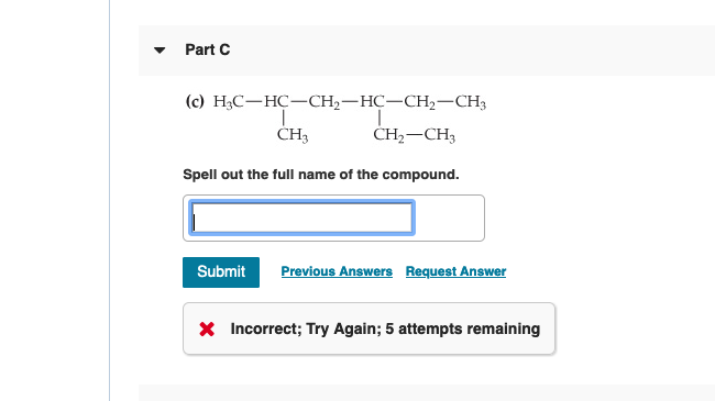 Solved Part C (c) H3C-HC-CH2-HC-CH2-CH3 CH, CH2-CH, Spell | Chegg.com
