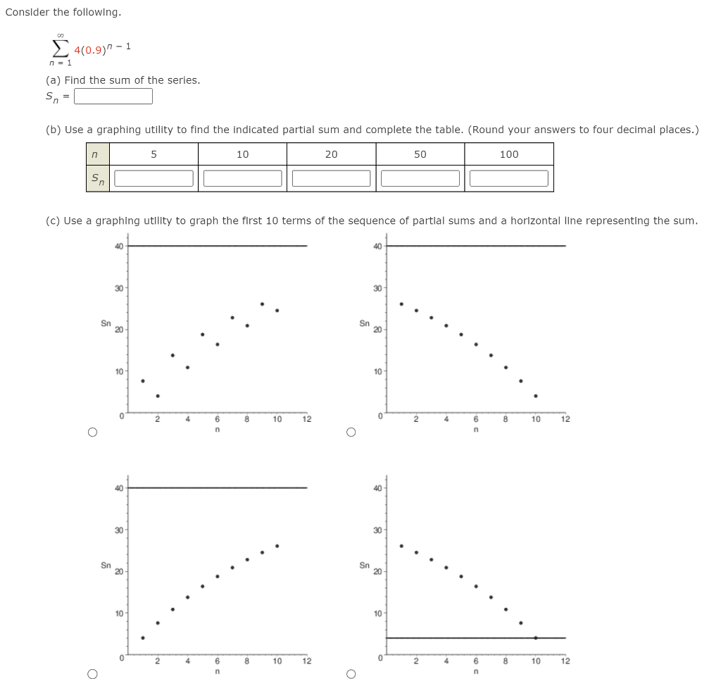 Solved Consider the following. ∑n=1∞4(0.9)n−1 (a) Find the | Chegg.com