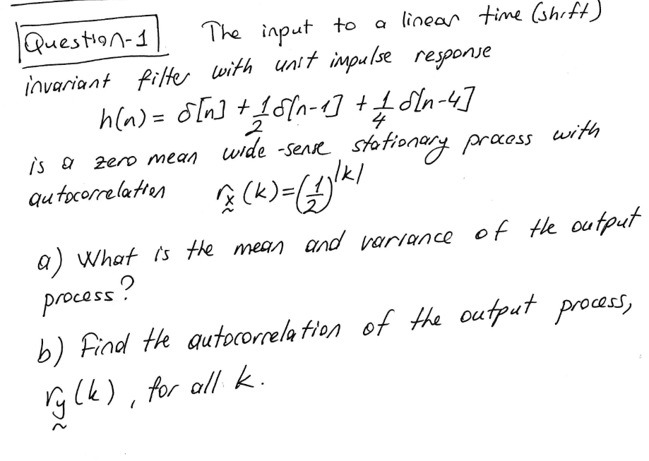 Solved Question-1 The input to a linear time (shift) | Chegg.com