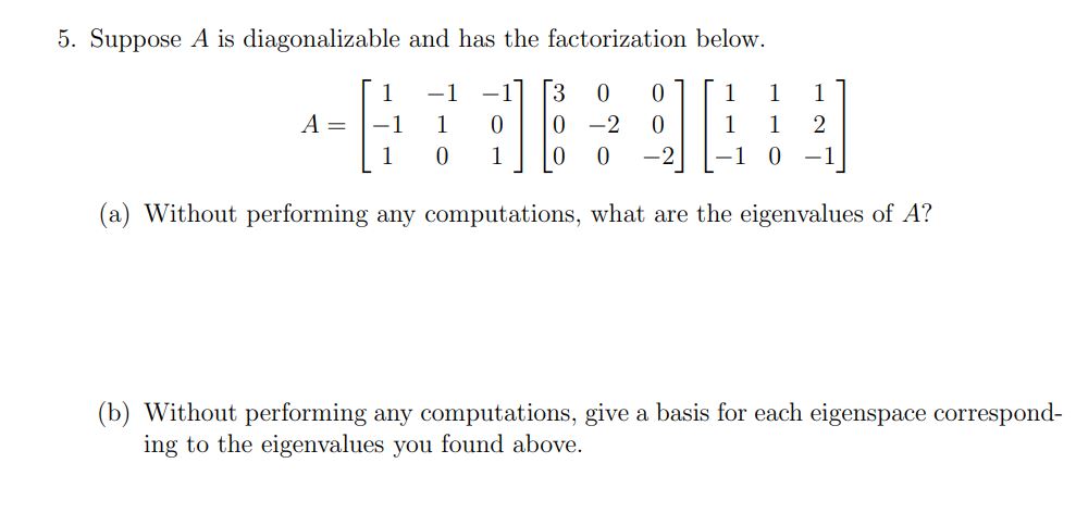Solved 5. Suppose A is diagonalizable and has the | Chegg.com