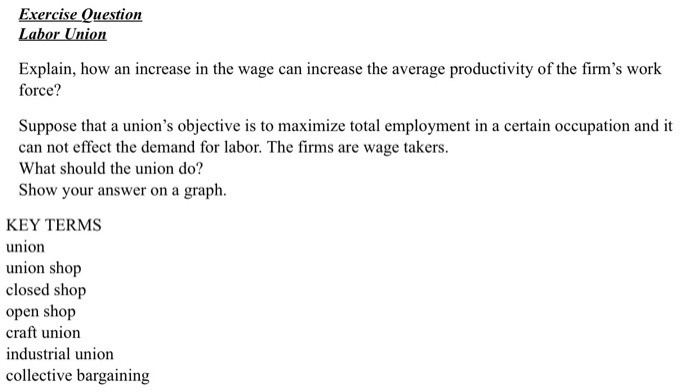 Solved Exercise Question Labor Union Explain, how an | Chegg.com