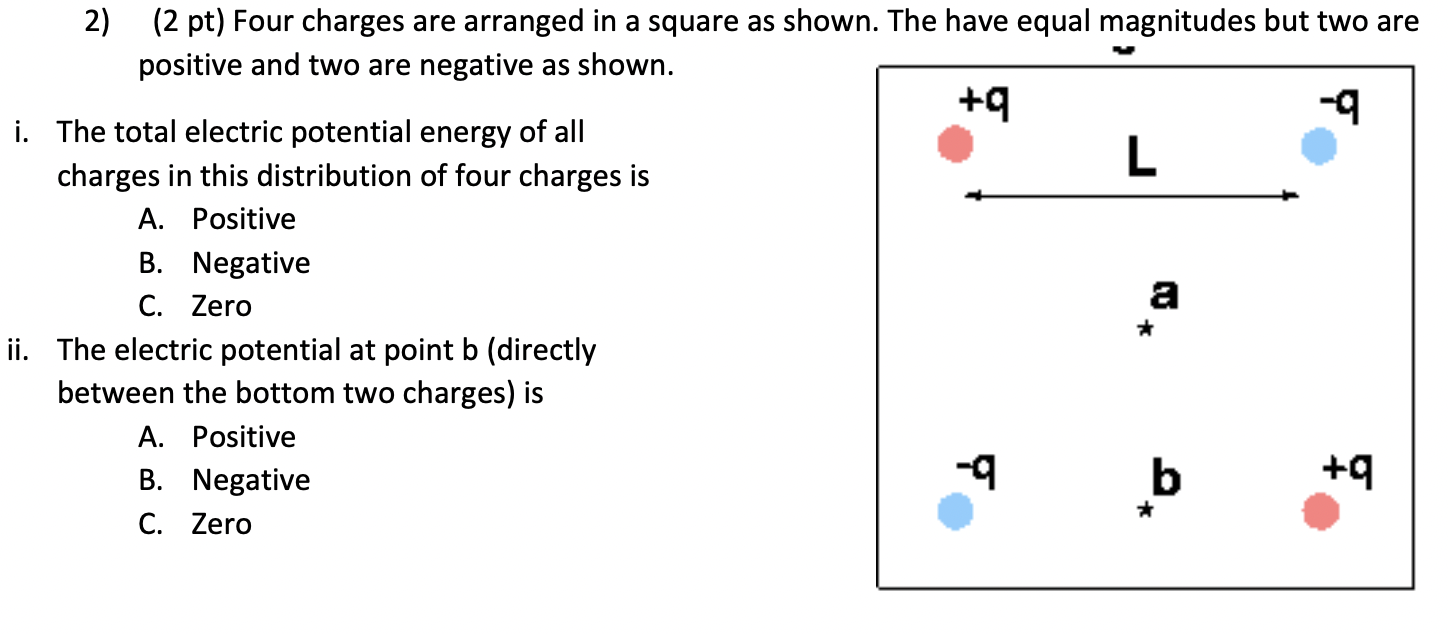 Solved 2) (2 pt) Four charges are arranged in a square as | Chegg.com