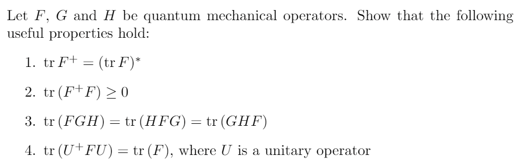 Solved Let F, G and H be quantum mechanical operators. Show | Chegg.com