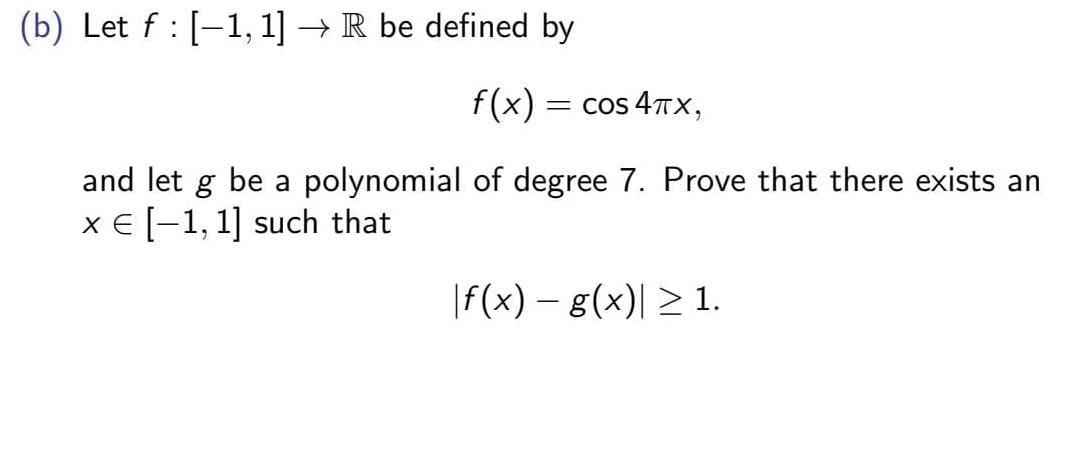 Solved (b) Let f:(-1,1] → R be defined by f(x) = cos 4nx, | Chegg.com
