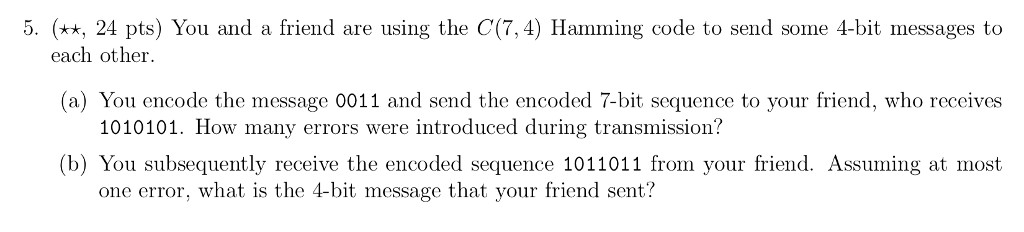 5. (, 24 pts) You and a friend are using the C(7,4) | Chegg.com
