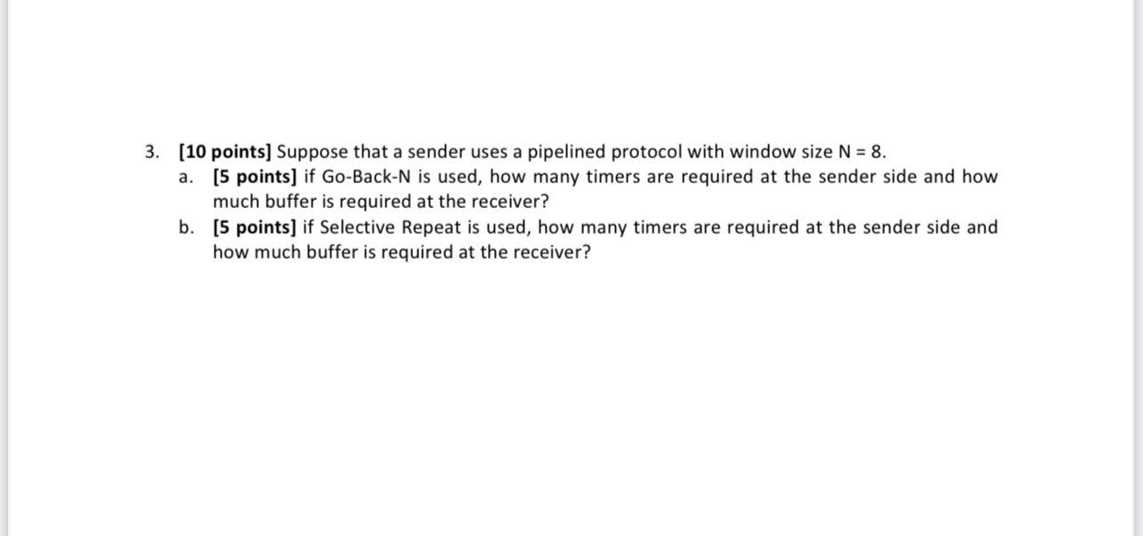 Solved 3. [10 points] Suppose that a sender uses a pipelined | Chegg.com