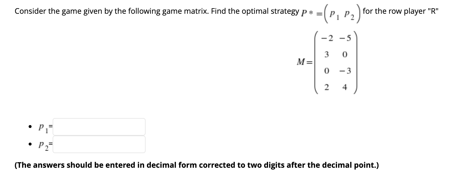 Solved Consider the game given by the following game matrix. | Chegg.com