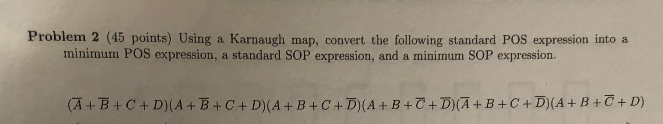 Solved Problem 2 (45 points) Using a Karnaugh map, convert | Chegg.com