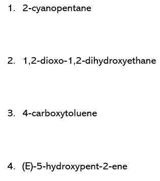 Solved 1. 2-cyanopentane 2. 1,2-dioxo-1,2-dihydroxyethane 3. | Chegg.com