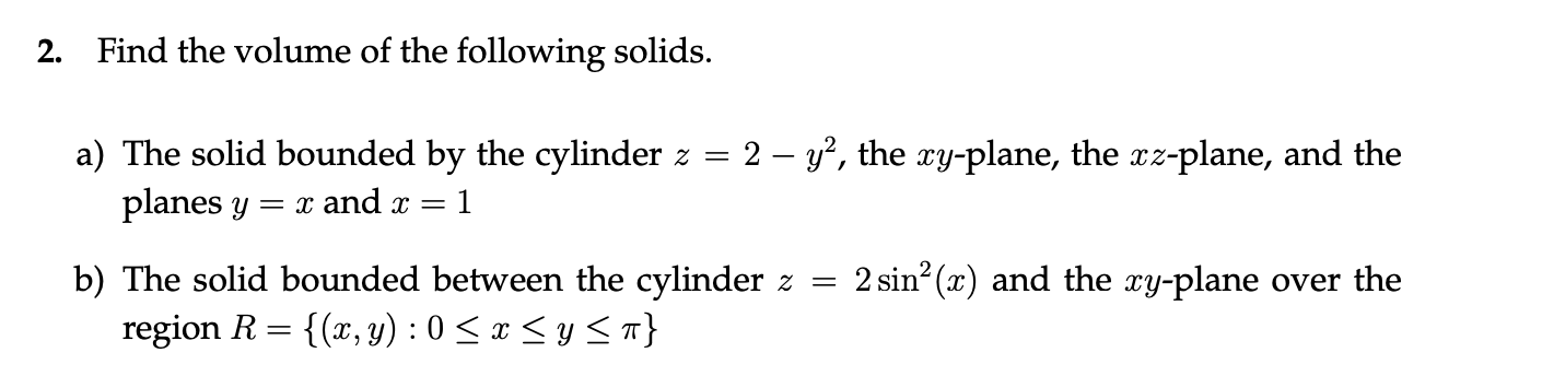 Solved 2.Find the volume of the following solids.a) ﻿The | Chegg.com