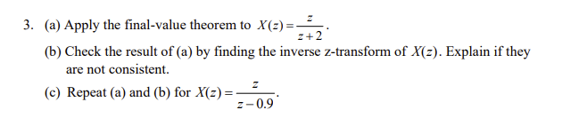 Solved 3. (a) Apply the final-value theorem to X(z)=z+2z. | Chegg.com