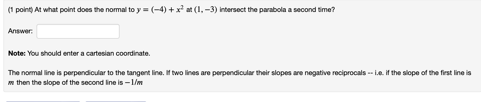 Solved ( 1 point) At what point does the normal to y=(−4)+x2 | Chegg.com
