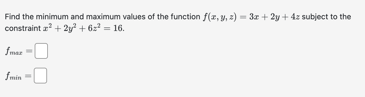 Solved Find the minimum and maximum values of the function | Chegg.com