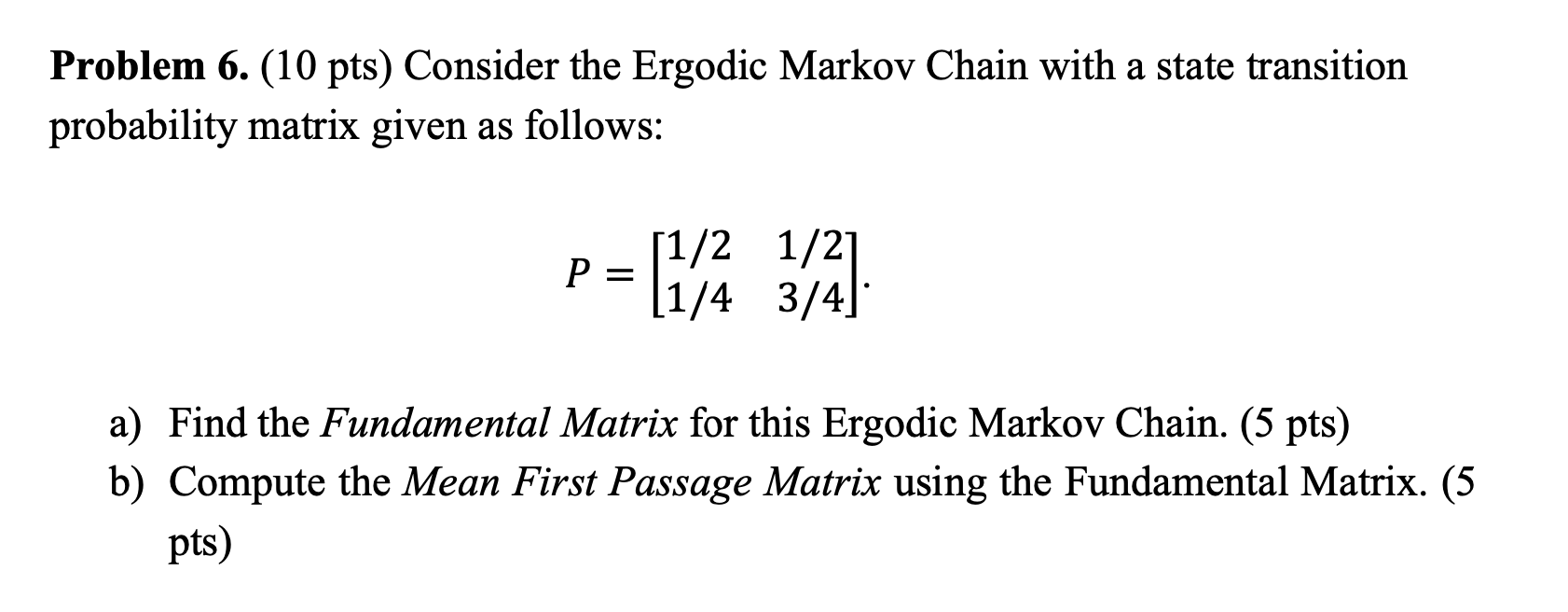 Solved Problem 6. (10 pts) ﻿Consider the Ergodic Markov | Chegg.com