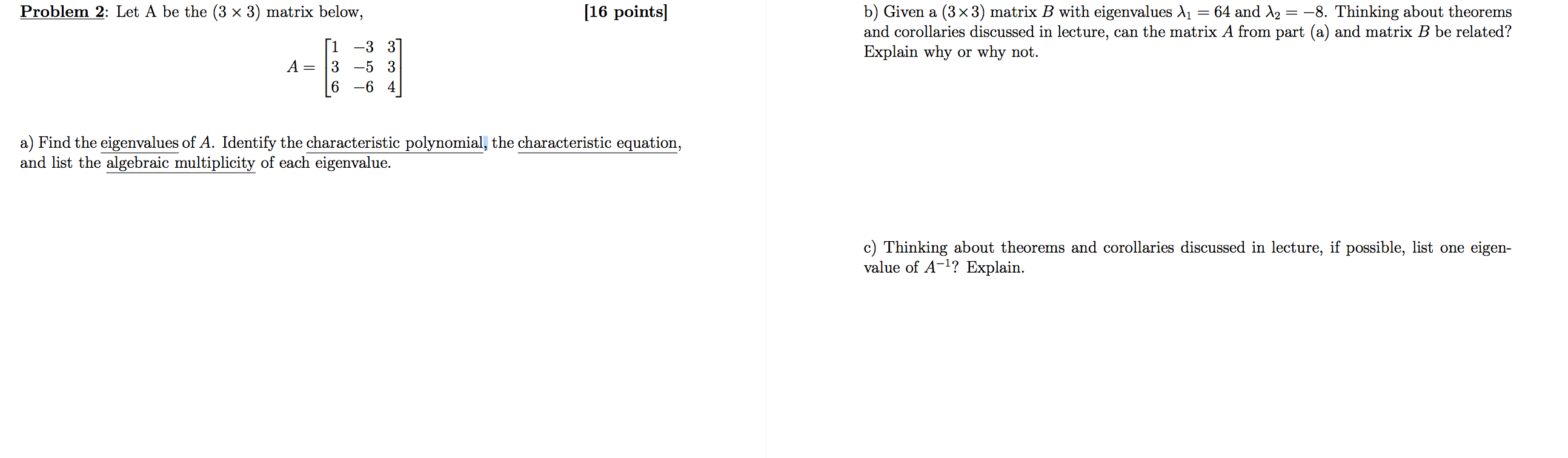 Solved Problem 2: Let A be the (3 x 3) matrix below, (16 | Chegg.com