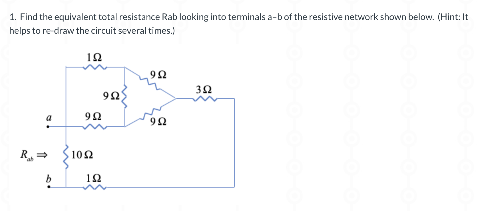 Solved 1. Find the equivalent total resistance Rab looking | Chegg.com