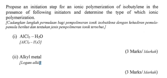 Solved Propose an initiation step for an ionic | Chegg.com