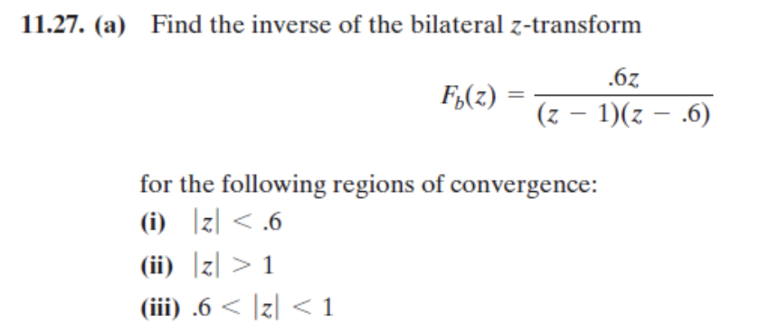 Solved 11.27. (a) Find the inverse of the bilateral | Chegg.com
