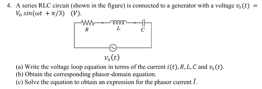 Solved 4, A series RLC circuit (shown in the figure) is | Chegg.com