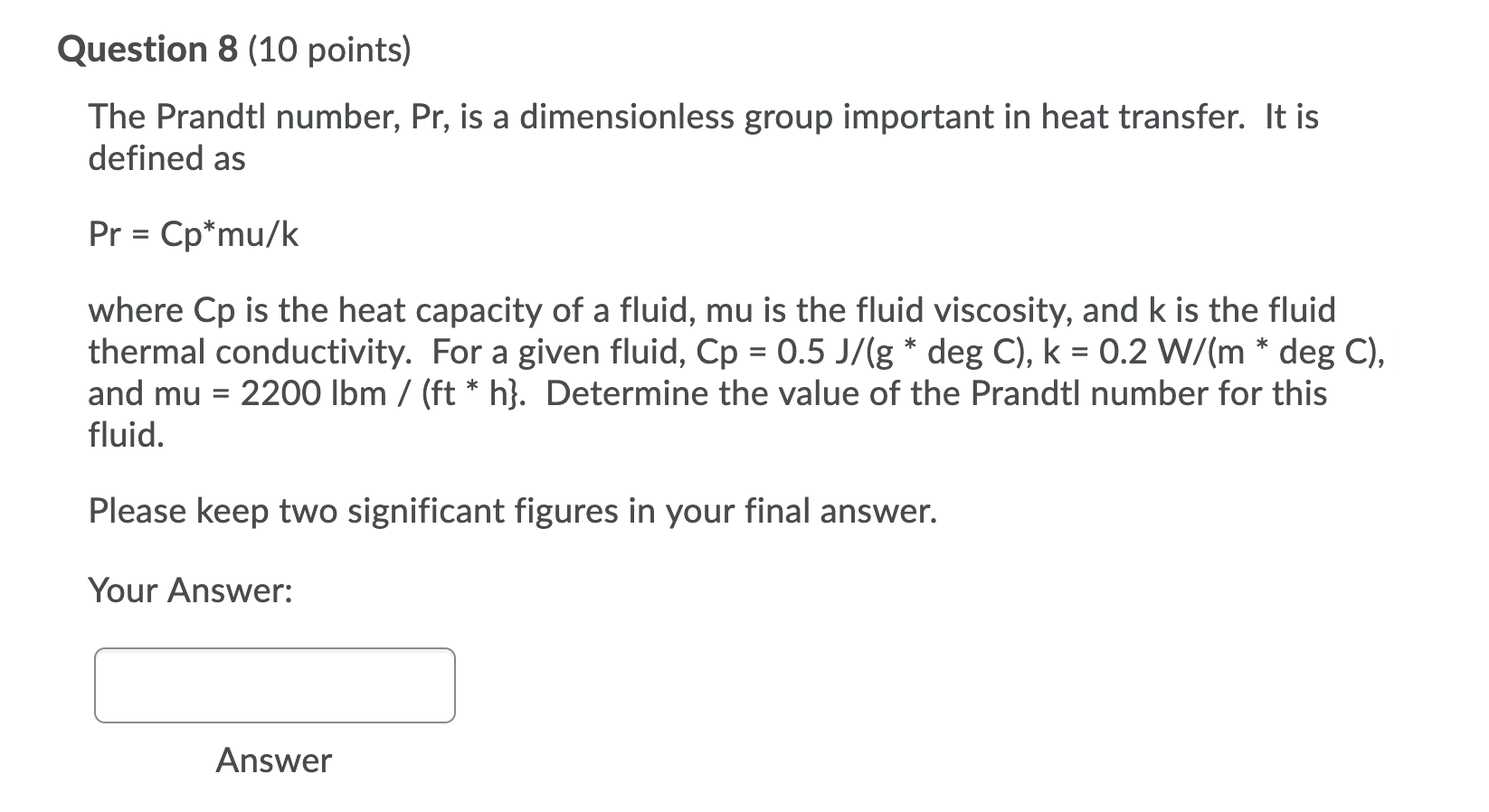 Solved Question 8 (10 points) The Prandtl number, Pr, is a | Chegg.com