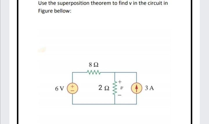 Solved Use the superposition theorem to find v in the | Chegg.com