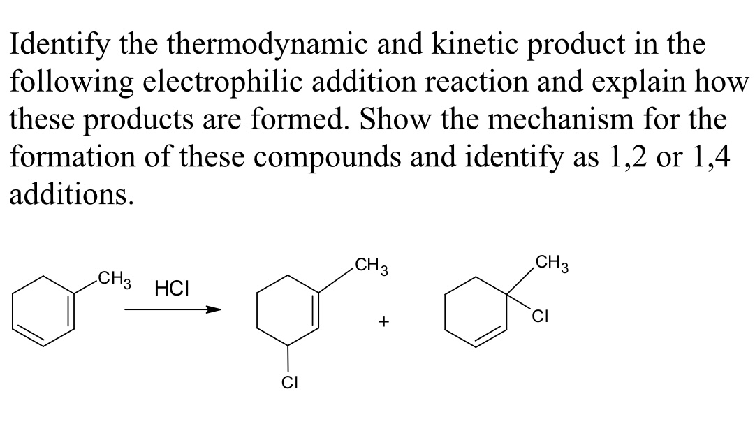 Solved Identify the thermodynamic and kinetic product in the | Chegg.com