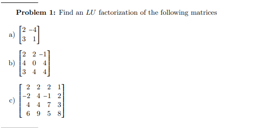 Solved Problem 1: Find an LU factorization of the following | Chegg.com